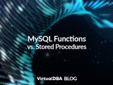 Mysql Functions Vs Stored Procedures Virtual Dba