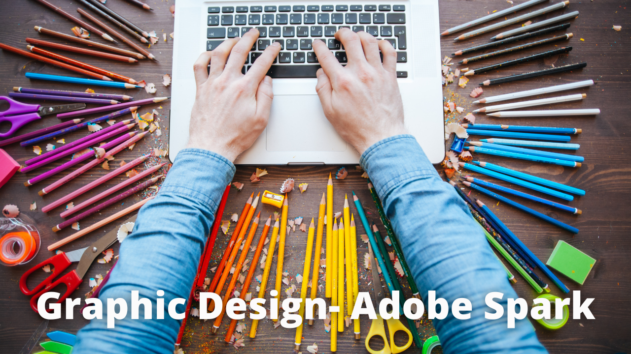 Graphic Design - Adobe Spark - Virtual Learning