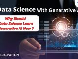 Why Should Data Science Learn Generative Ai Now Best Software