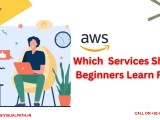 Which Aws Services Should Beginners Learn First Best Software