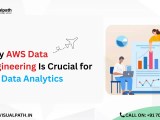 Why Aws Data Engineering Is Crucial For Big Data Analytics