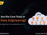 What Are The Core Tools In Aws Data Engineering