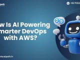 How Is Ai Powering Smarter Devops With Aws