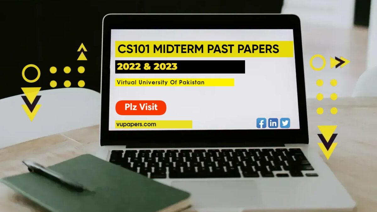 CS101 Current Midterm Papers 2023, CS101 Papers 2022 CS101 Current Midterm Papers 2023, CS101 Papers 2022