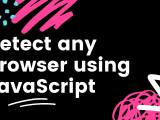 Detect Any Browser Using Javascript And Php W3 Programmings