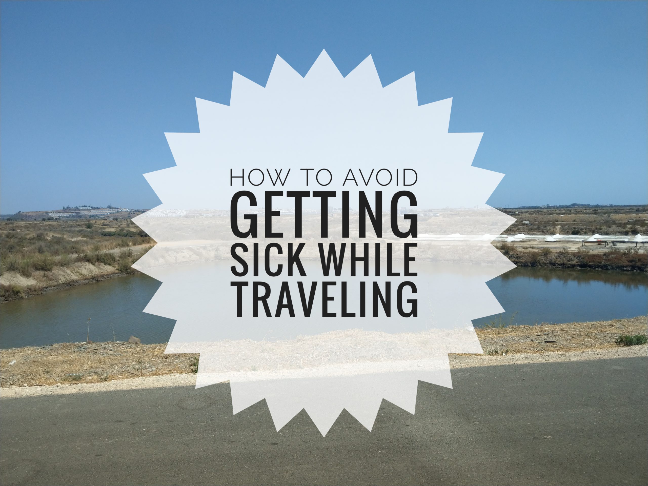 How to Avoid Getting Sick While Traveling » Wanderful Adventuring