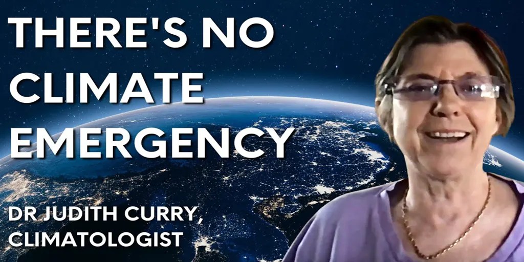 “There’s No Emergency” – Dissident Climatologist Dr Judith Curry on ...
