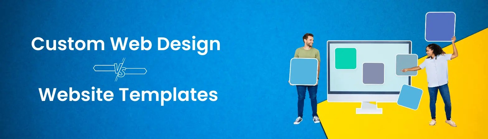 Custom Website Design vs Template: Which is Right for You?
