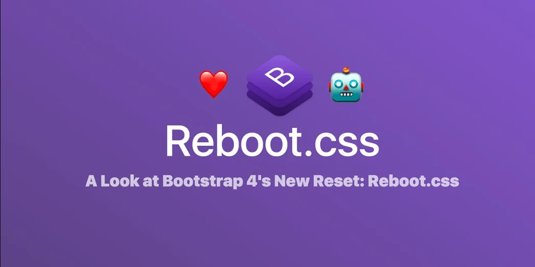 Reboot CSS - Cross Browser CSS Reset - Bootstrap 4 - Misc