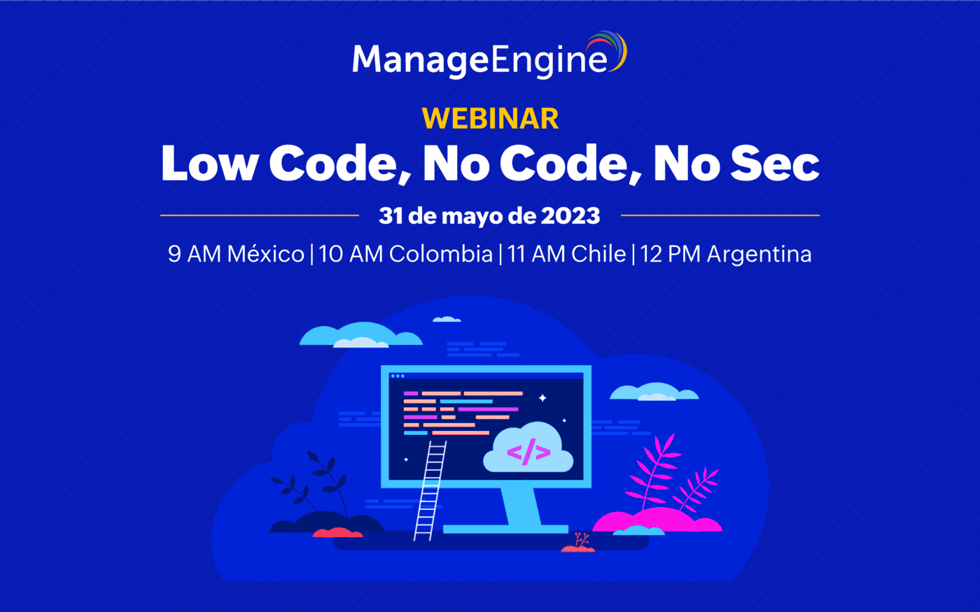 Webinar Low Code No Code No Sec Manageengine Latam
