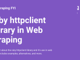 Ruby Httpclient Library In Web Scraping Web Scraping Fyi