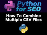 How To Combine Multiple Csv Files In Python Just Understanding Data