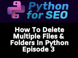 How To Easily Delete Multiple Files And Folders In Python Just