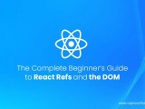 The Complete Beginner S Guide To React Refs And The Dom
