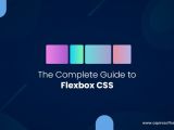 The Complete Guide To Flexbox Css