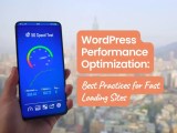 Wordpress Performance Optimization Best Practices For Fast Loading Sites