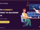 How To Connect Frontend And Backend In Java 2026 Guide