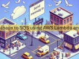 How To Send Message To Sqs Using Aws Lambda And Python Devops Central