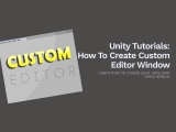 Unity Tutorials How To Create Custom Editor Window Weeklyhow