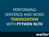 How To Perform Python Nltk Tokenization Wellsr
