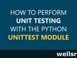 Python Unittest Examples For Testing Python Code Wellsr