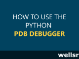 How To Use The Python Pdb Debugger Wellsr