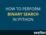How To Perform Binary Search In Python Wellsr