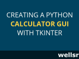 Building A Calculator With Python Tkinter Wellsr