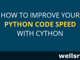 Using Cython To Write Fast Compiled Extensions Wellsr