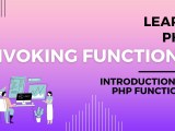 Invoking Functions Explained In Php How To Invoke A Function In Php