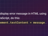 How To Show An Error Message Beside Field In Html Using Javascript