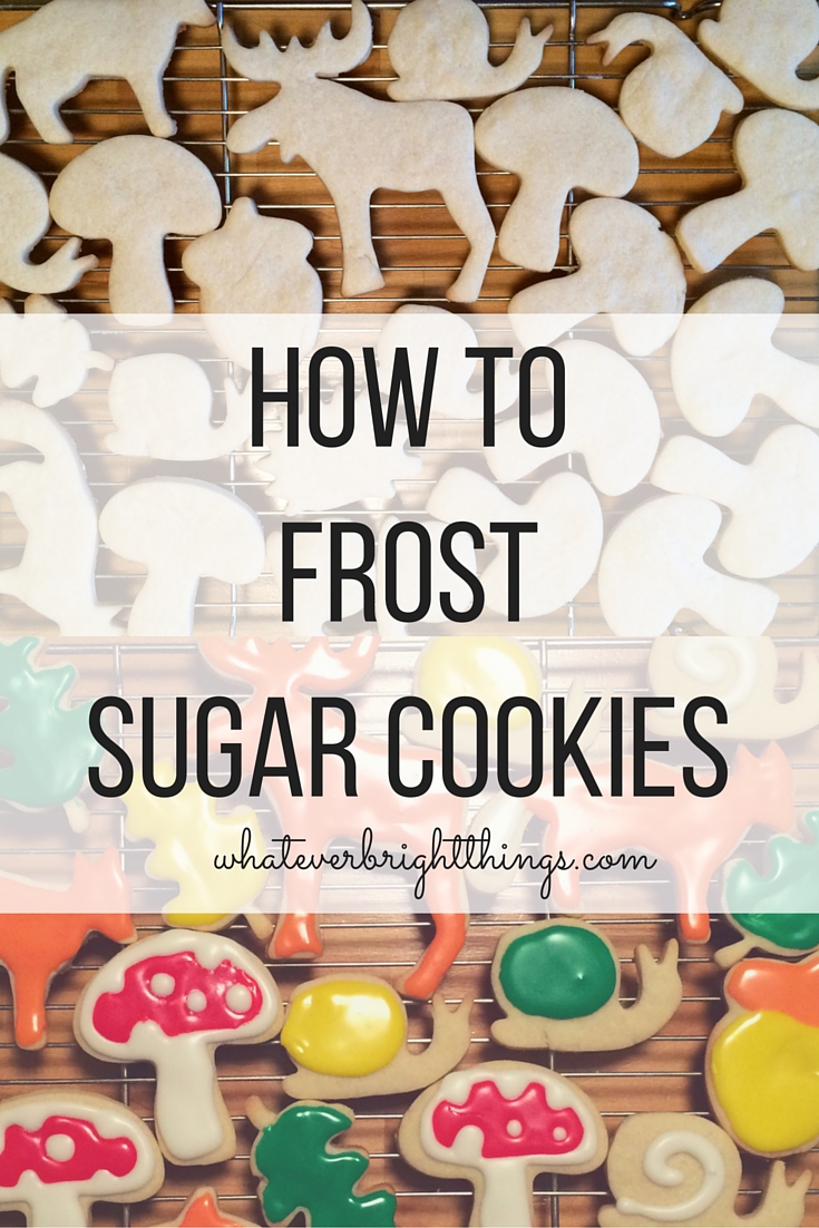 How To Frost Sugar Cookies - Whatever Bright Things