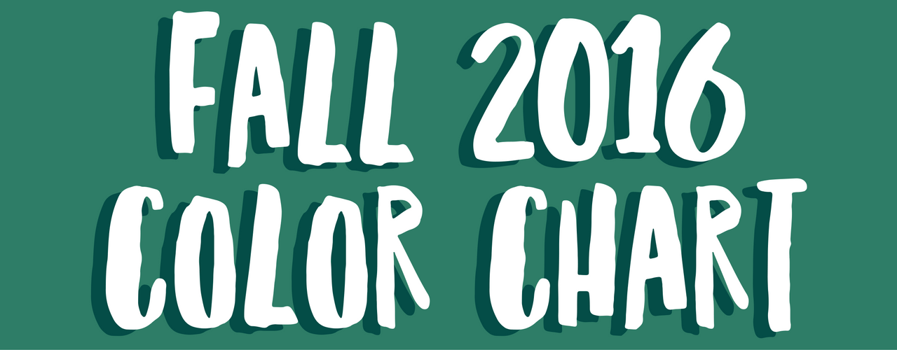 Fall 2016 Color Chart - Whatever Bright Things
