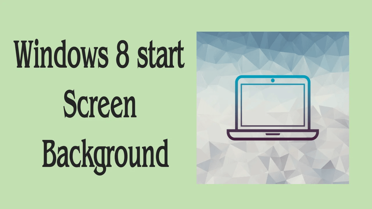 Change Windows 8 Start Screen Background - Whatvwant [2024]