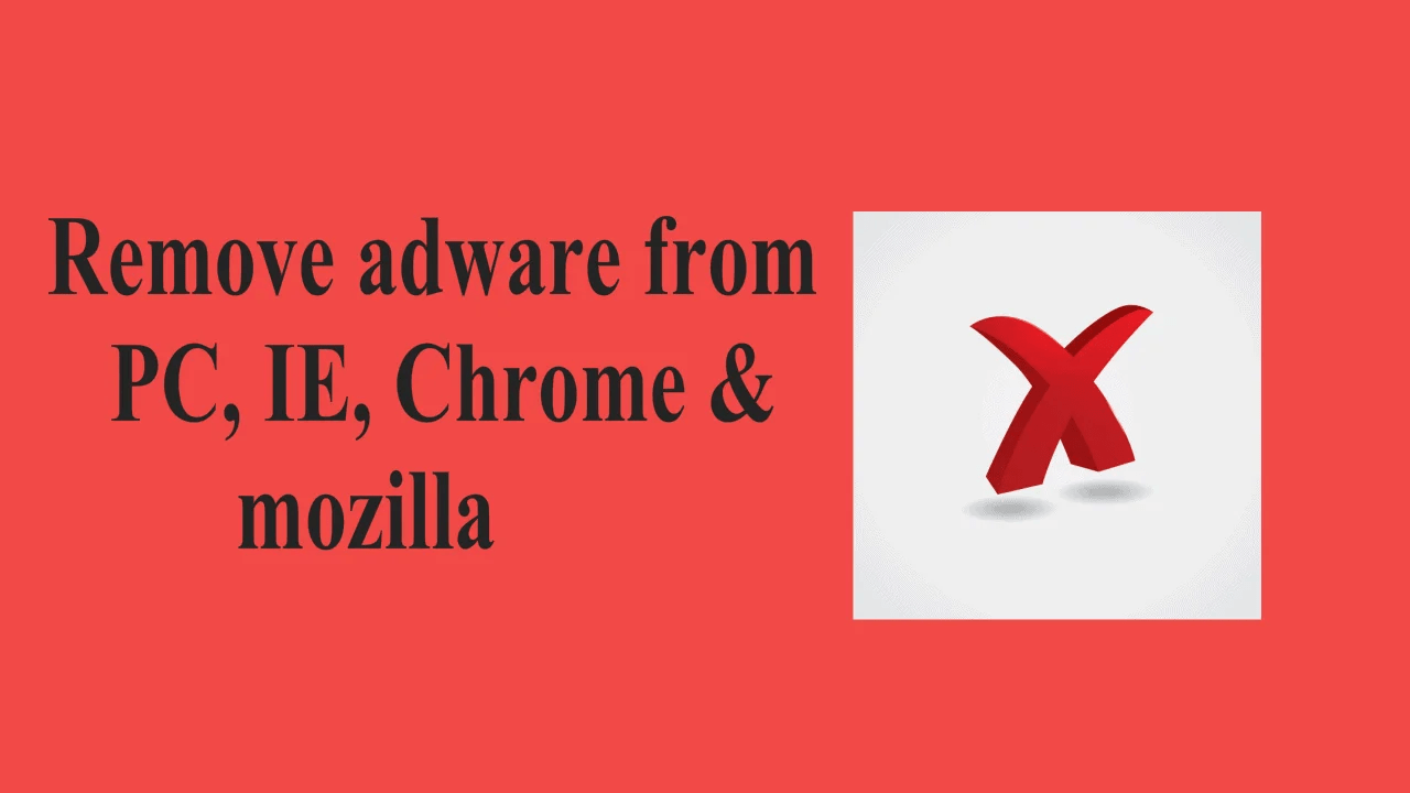Remove Adware From PC,IE,chrome,Mozilla,... With A Free Tool [2024]