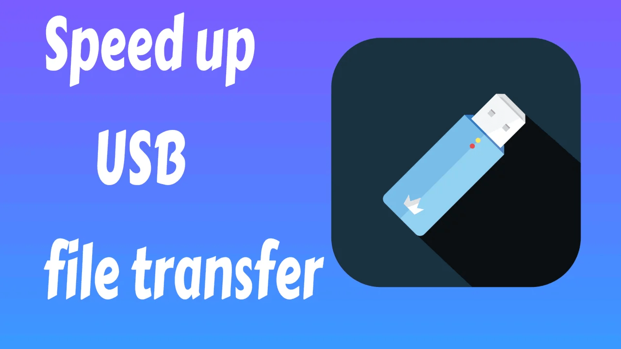 Speed Up Usb File Transfer 6 Tips To Make Usb Faster 2024 speed-up-usb-file-transfer-6-tips-to-make-usb-faster-2024