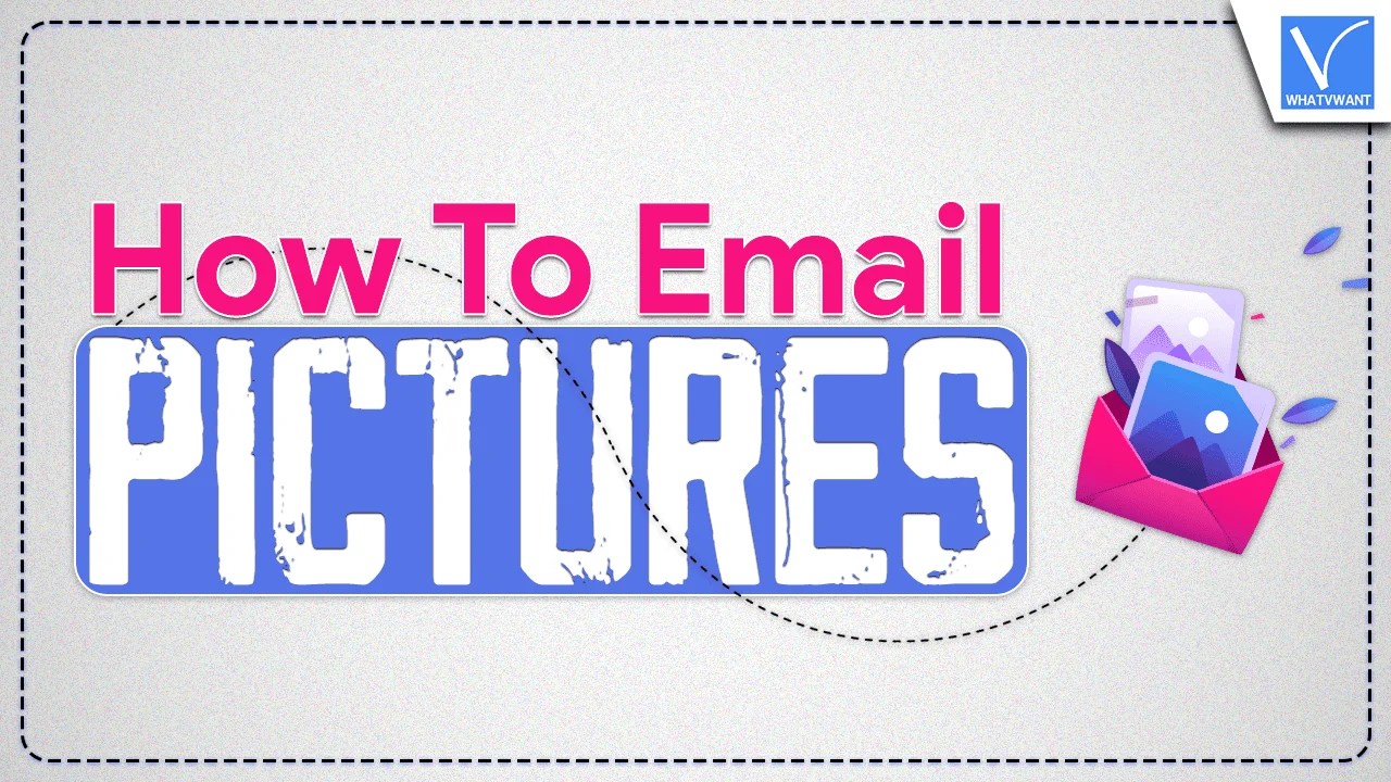 How To Email Pictures Using Gmail (5 Ways With Images)? [2024] - Whatvwant