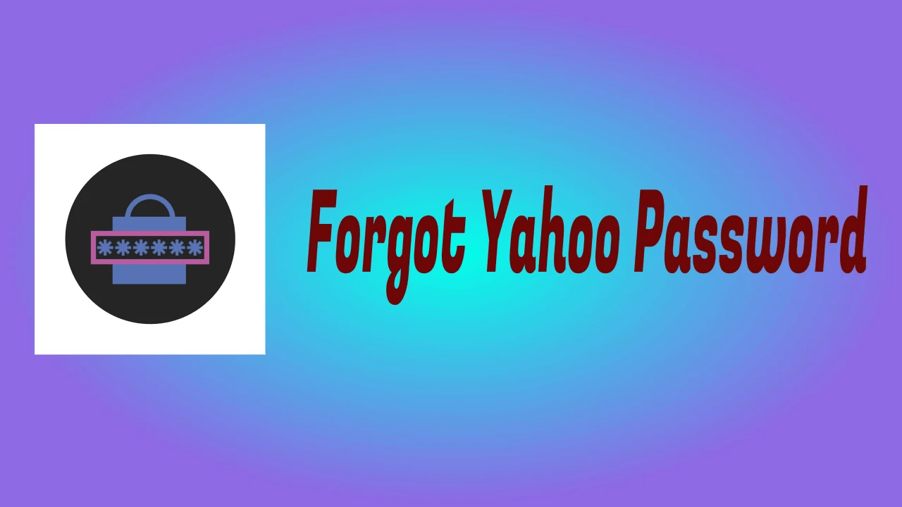 Forgot Yahoo Password? Simple Method To Reset In 2023