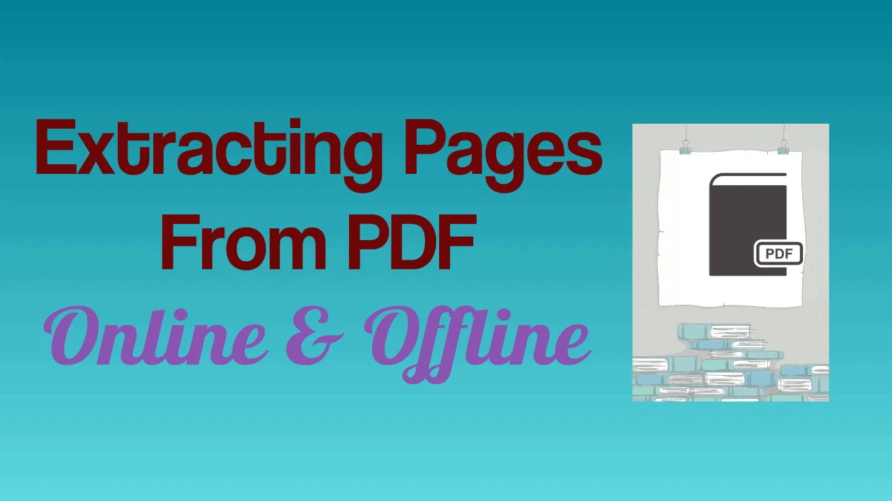 4 Ways To Extracting Pages From PDF (Online&Offline ) In2023