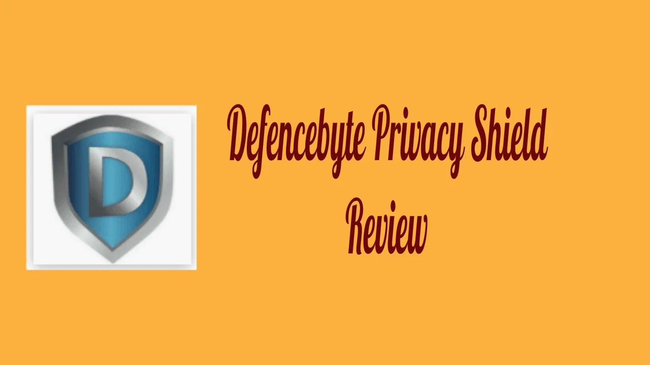 Defencebyte Privacy Shield Review: Best Way To Guard Your Personal ...