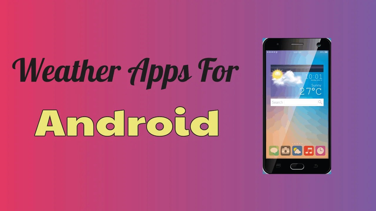 7 Best Weather Apps For Android To Try [2023] - WhatVwant
