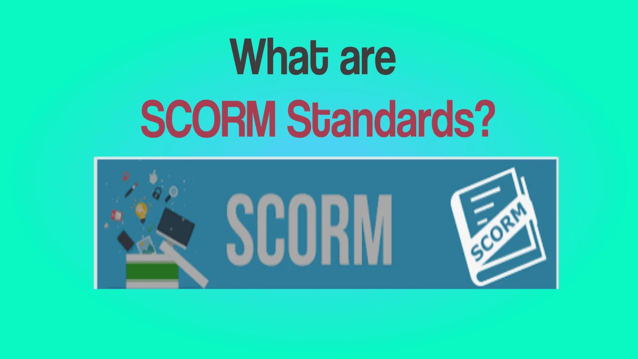 What Are SCORM Standards [2023] & Why SCORM Complian LMS