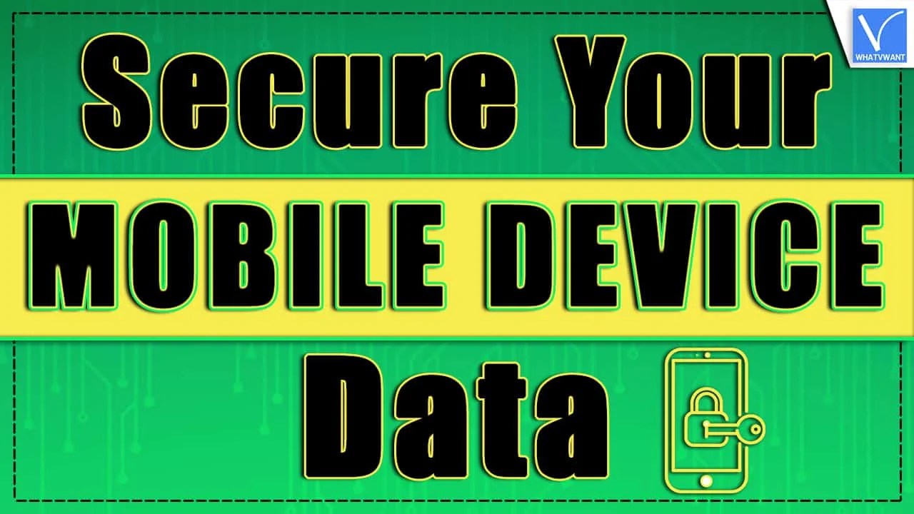 How To Secure Your Mobile Device Data [2024]: 8 Best Ways