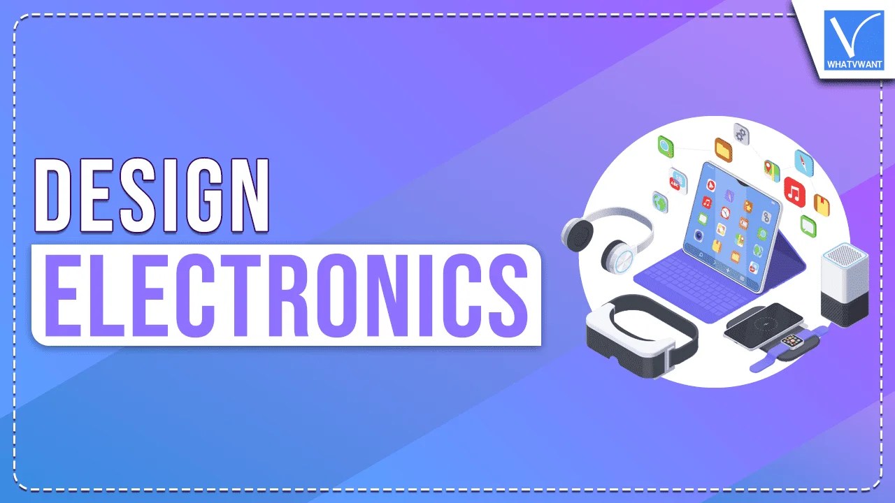 How To Design Electronics [2024] - A Beginner’s Guide