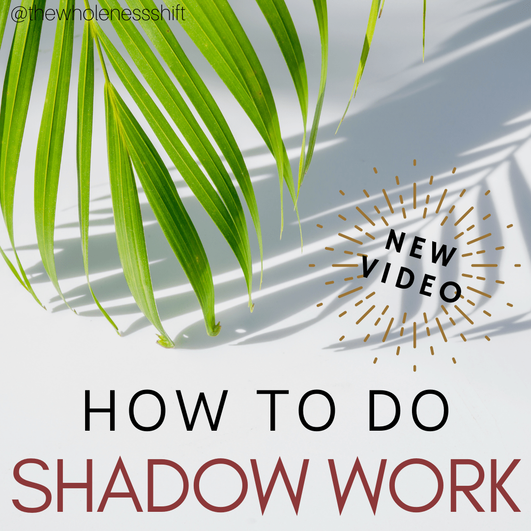 How To Do Shadow Work – The Wholeness Shift