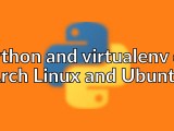 Python And Virtualenv On Arch Linux And Ubuntu