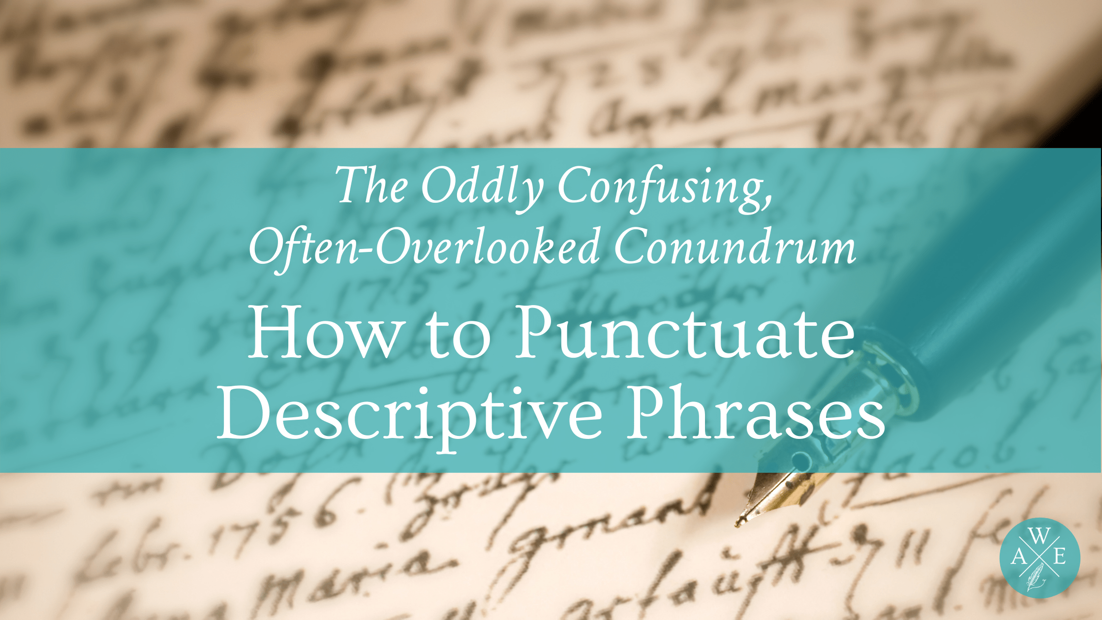 How to Punctuate Descriptive Phrases - Amelia Winters Editing