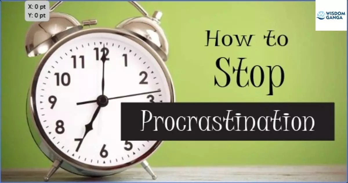 How To Stop Procrastination? Inside of a Procrastinator Mind - WISDOM GANGA