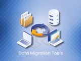 Importance Considerations Key Types Of Data Migration Tools