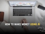 How To Make Money Using Ai In 2024 Wishfulthemes
